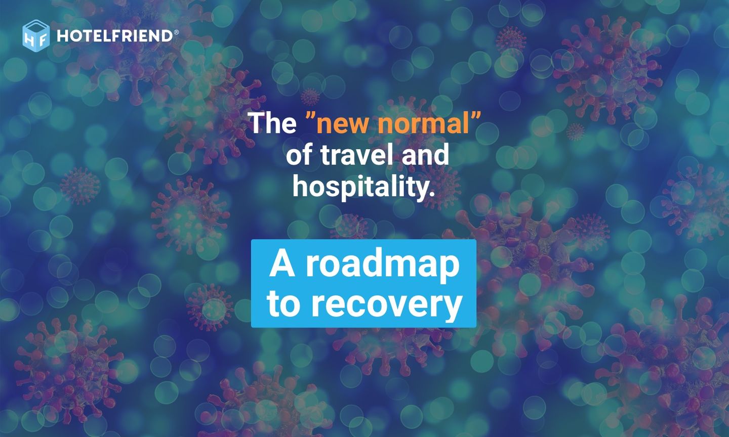 Hotelier studies: the “new normal” of travel and hospitality - a ...