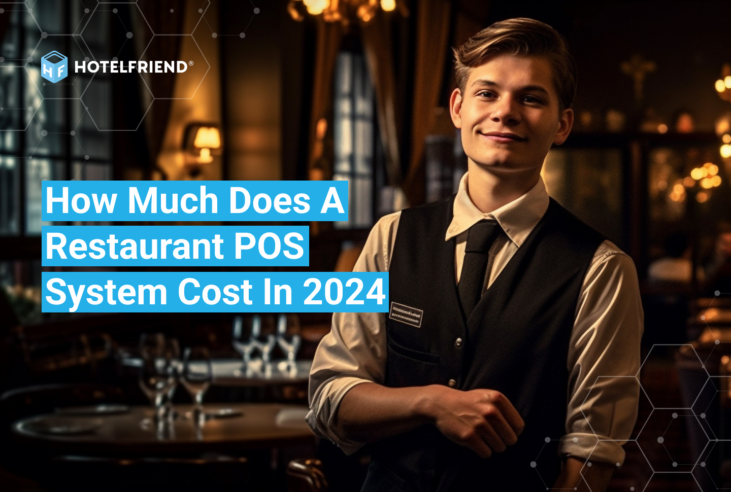 How Much Does a Restaurant POS System Cost in 2024? - HotelFriend