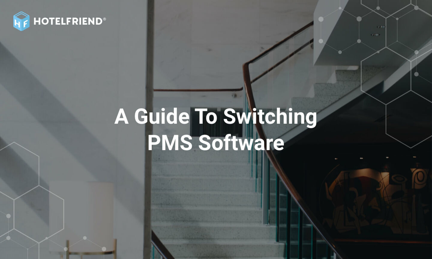 How to Easily Switch to a New PMS in 7 Steps – HotelFriend